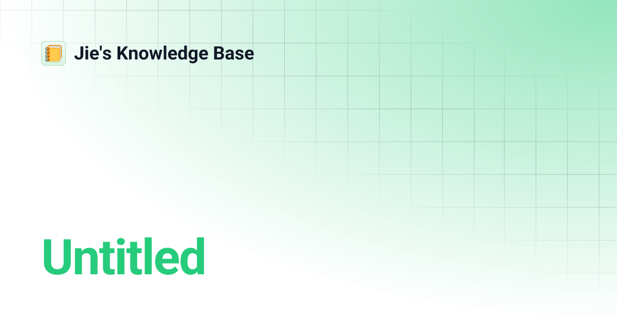 Untitled | Jie's Knowledge Base